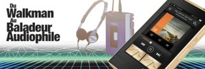 Du Walkman® au baladeur audiophile ! - Blog Cobra